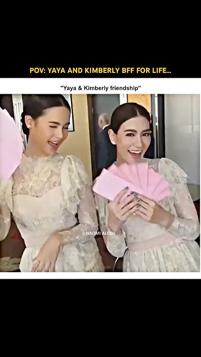 Yaya & Kimberly being BFF for life...🫶🥰 ️ #yaya #urassayas #kimmy_kimberly #friends - YouTube