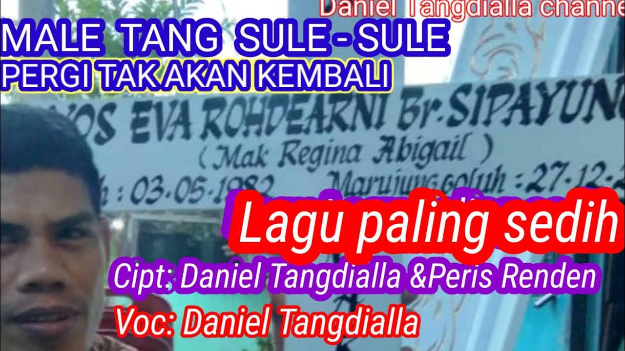 lagu Toraja terbaru, MALE TANG SULE SULE, Cipt: Daniel Tangdialla & Peris Renden, voc: Daniel.T ...
