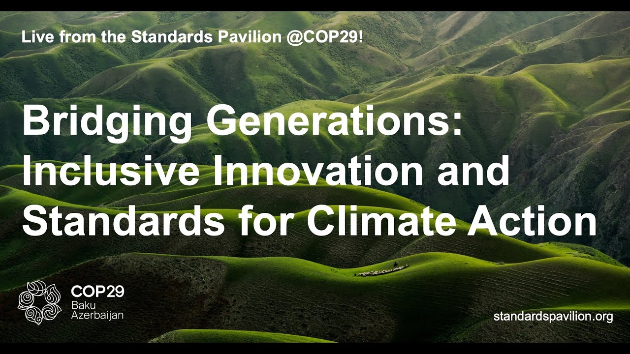 Bridging Generations: Inclusive Innovation and Standards for Climate Action - YouTube