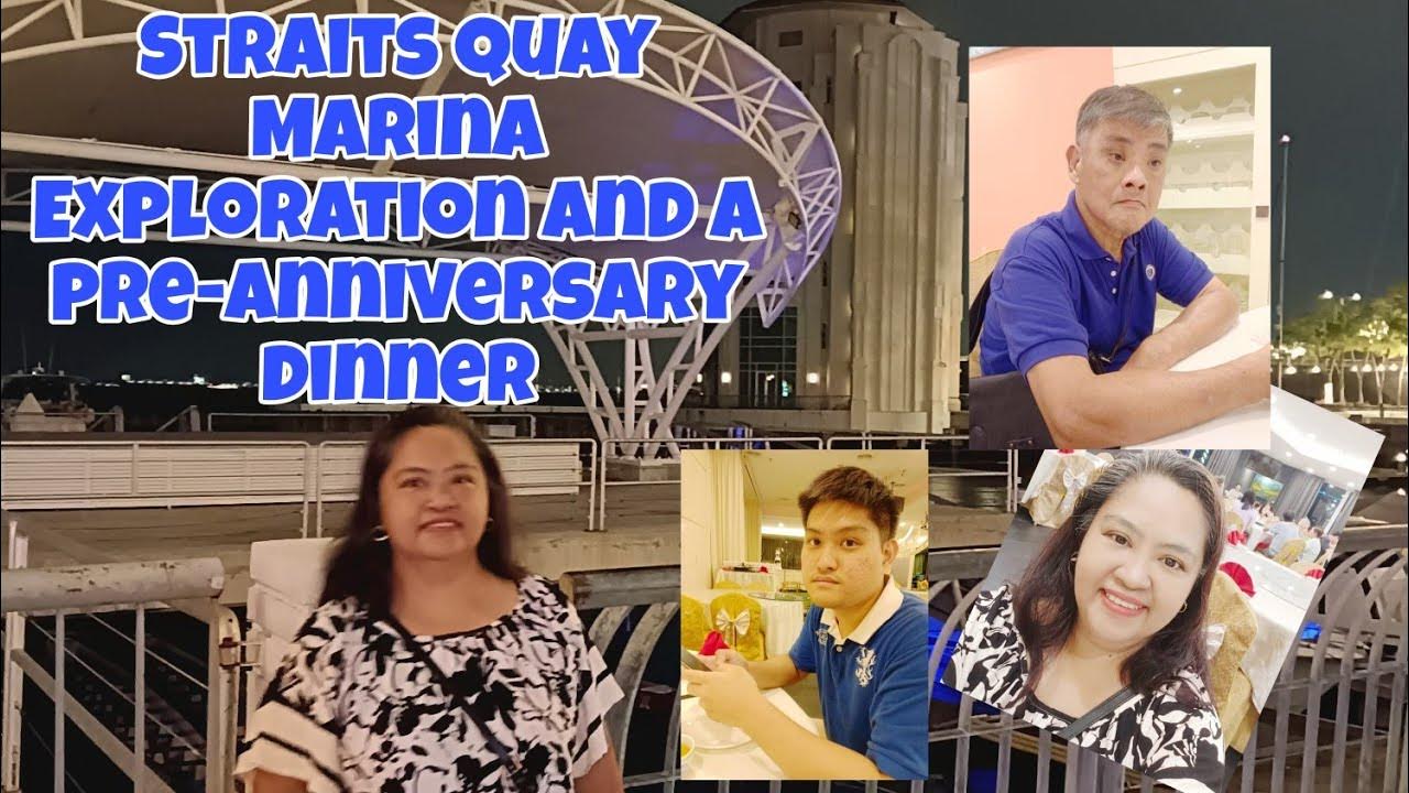 STRAITS QUAY MARINA EXPLORATION AND A PRE-ANNIVERSARY DINNER | REGELINA CHONG - YouTube