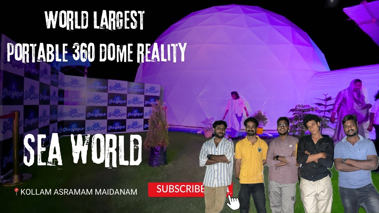 SeaWorld largest portable 360 Vishal effect DOME On Kerala Kollam Sea ...