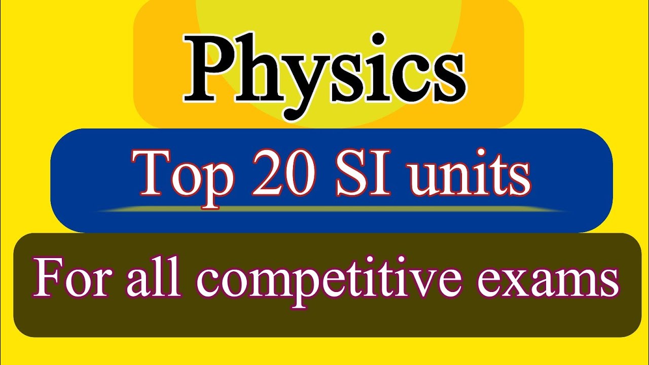 top 20 SI units || physics SI units || for all competitive exams || all ...