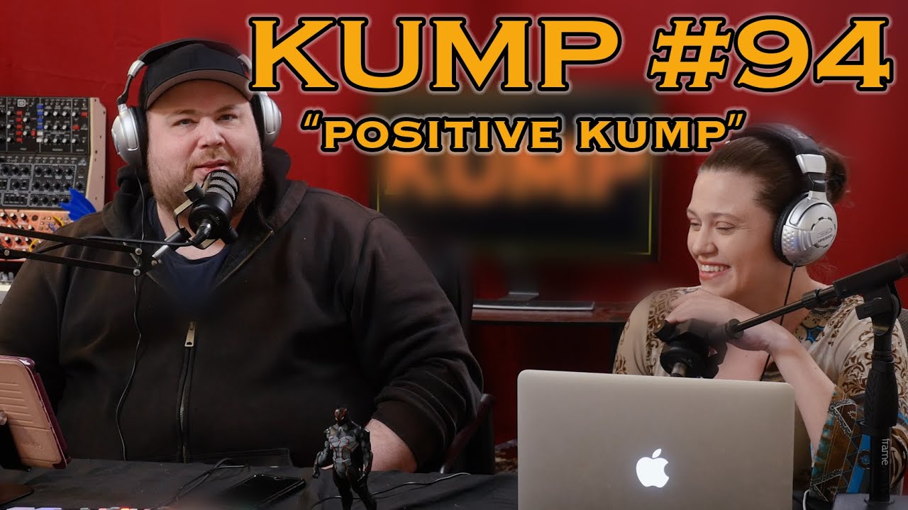 KUMP Ep.94 "Positive Kump" - YouTube