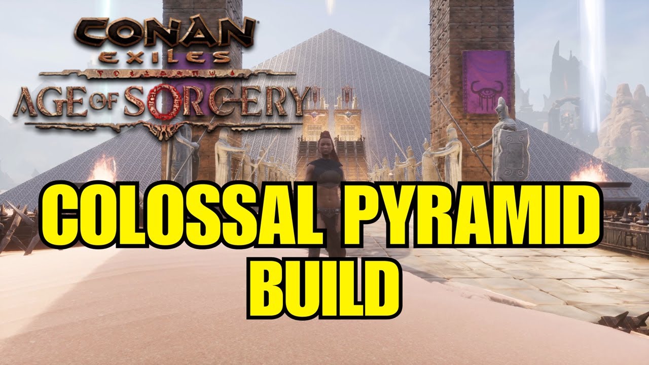 HOW TO BUILD - A COLOSSAL PYRAMID BUILD - CONAN EXILES - YouTube