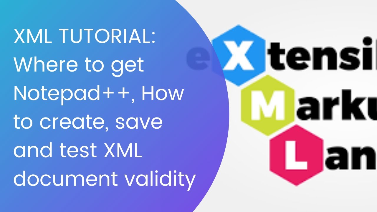 How To Create Save And Test The Validity Of An XML File Where To Get How To Create Save And Test The Validity Of An XML File Where To Get