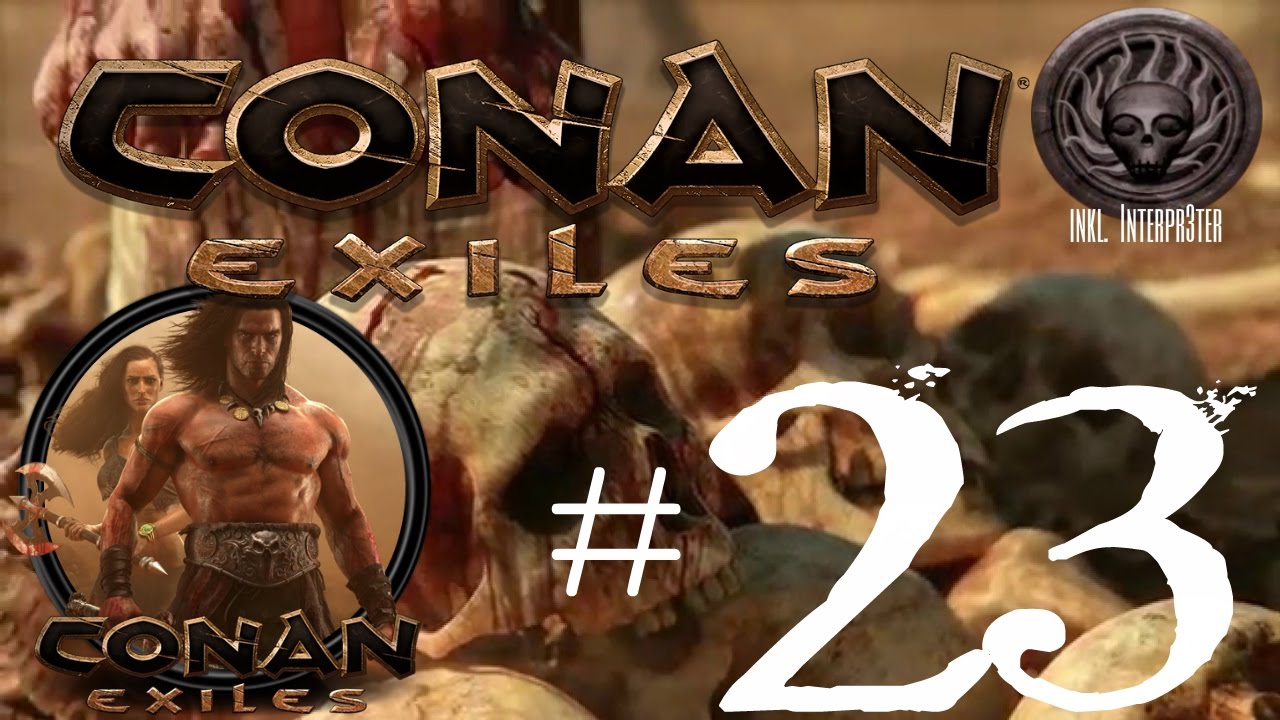 CONAN EXILES #23 // WIR BAUEN EIN LAGERHAUS!!! - YouTube