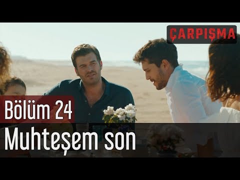 Çarpışma 24. Bölüm (Final) - Muhteşem Son