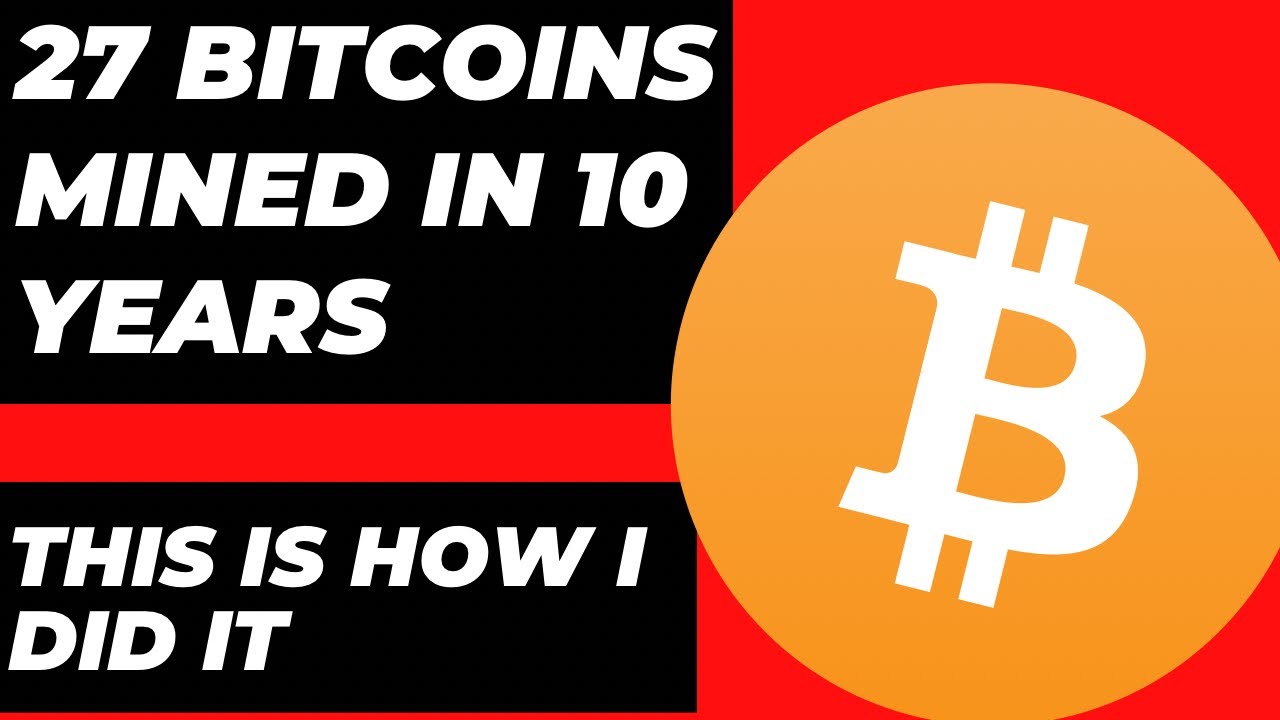 I Made 27 Bitcoins In 10 Years Of Bitcoin Mining - YouTube