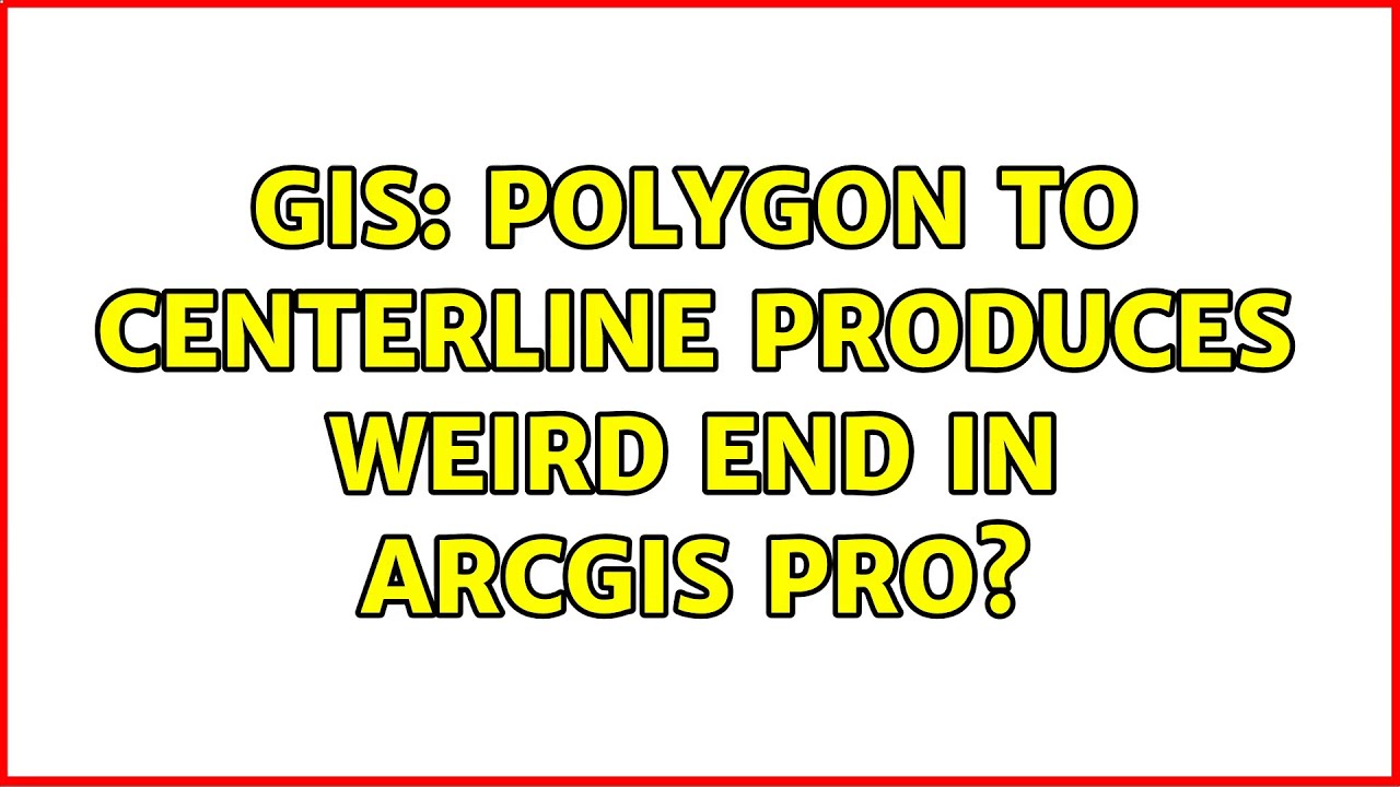 GIS: Polygon To Centerline produces weird end in ArcGIS Pro? (3 ...