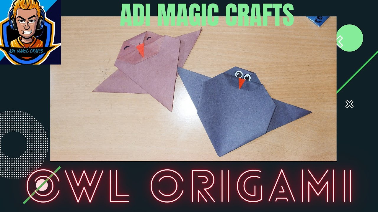 HOW TO MAKE A PAPER OWL ORIGAMI (ADI MAGIC CRFATS ) - YouTube