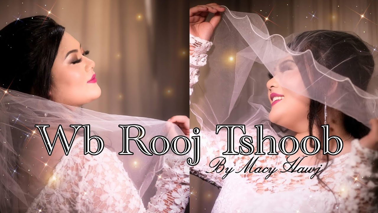 Wb Rooj Tshoob - Macy Hawj (Official Audio/Slideshow) Hmong New Song ...
