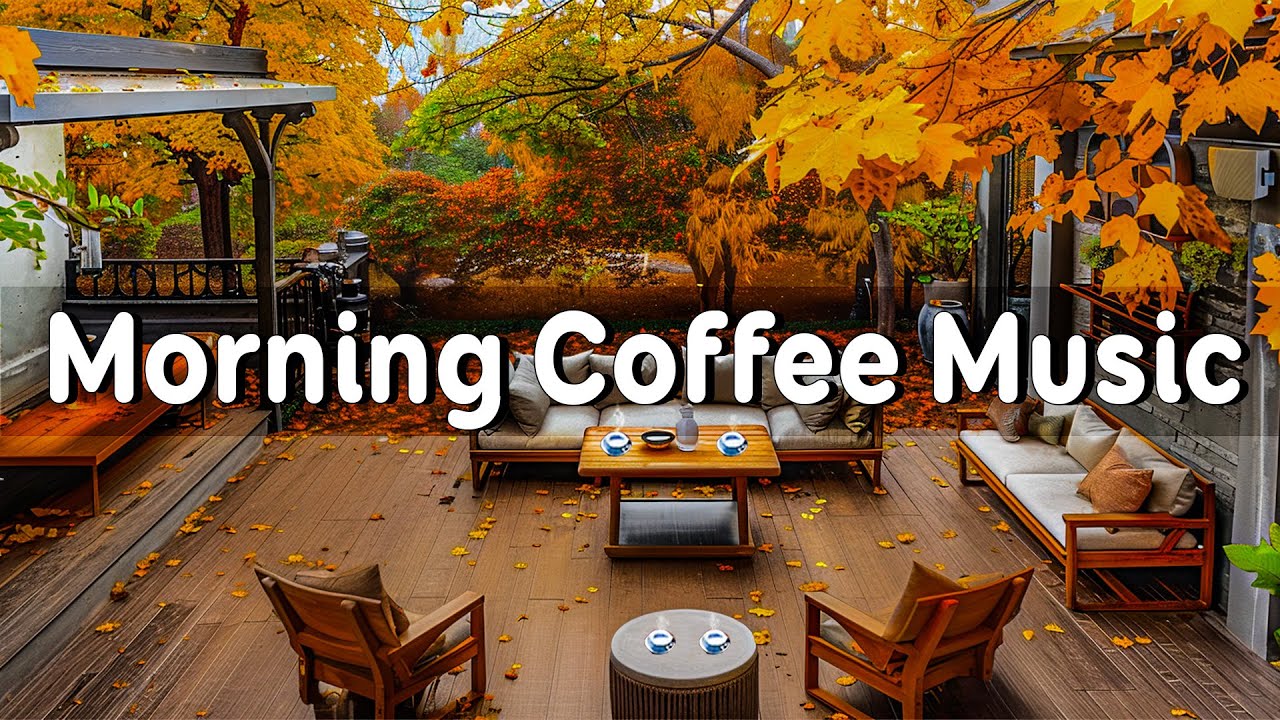 Morning Coffee Music Instrumental for Work, Study, Unwind☕Cozy Coffee ...