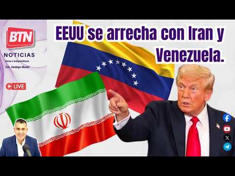 En vivo: EEUU se arrecha con Iran y Venezuela.