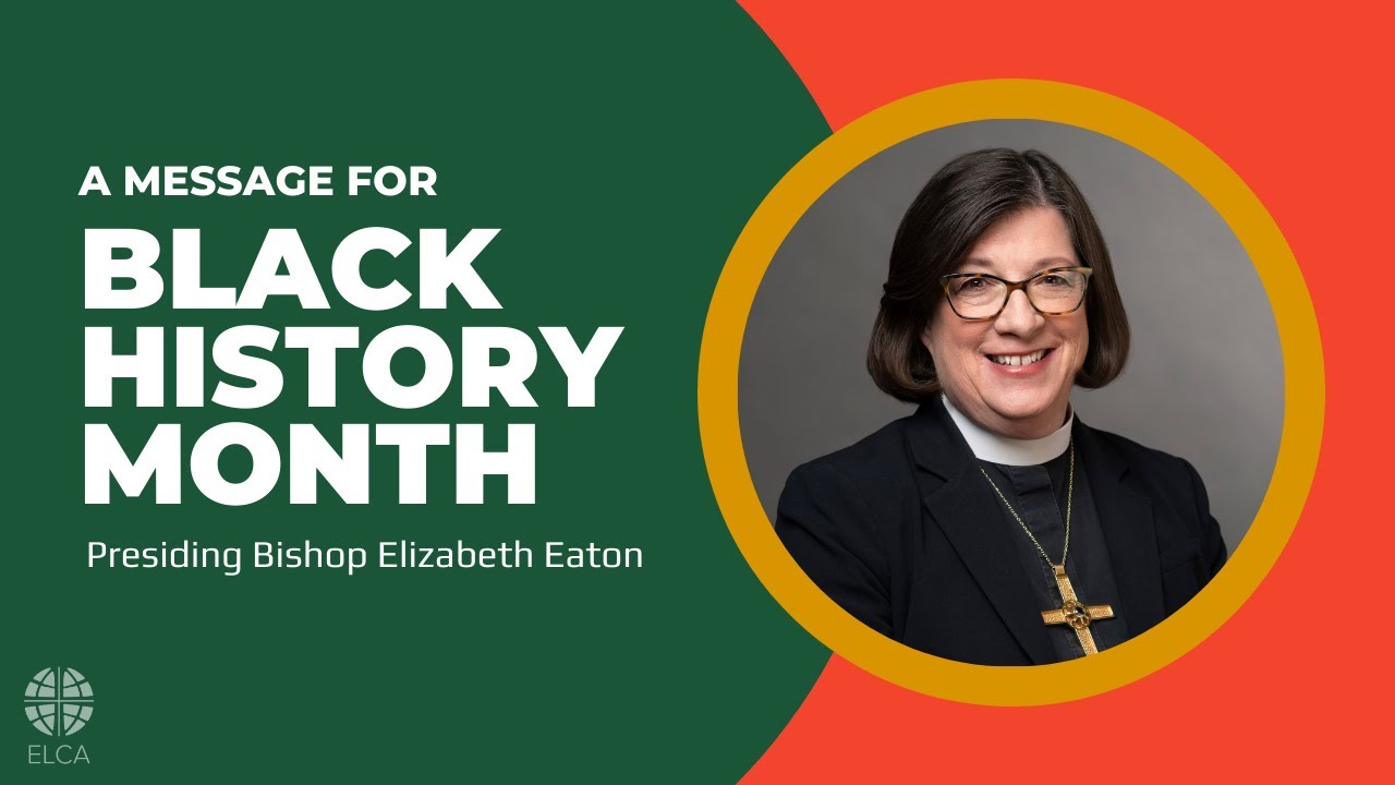 Black History Month in the ELCA | Presiding Bishop Elizabeth Eaton ...