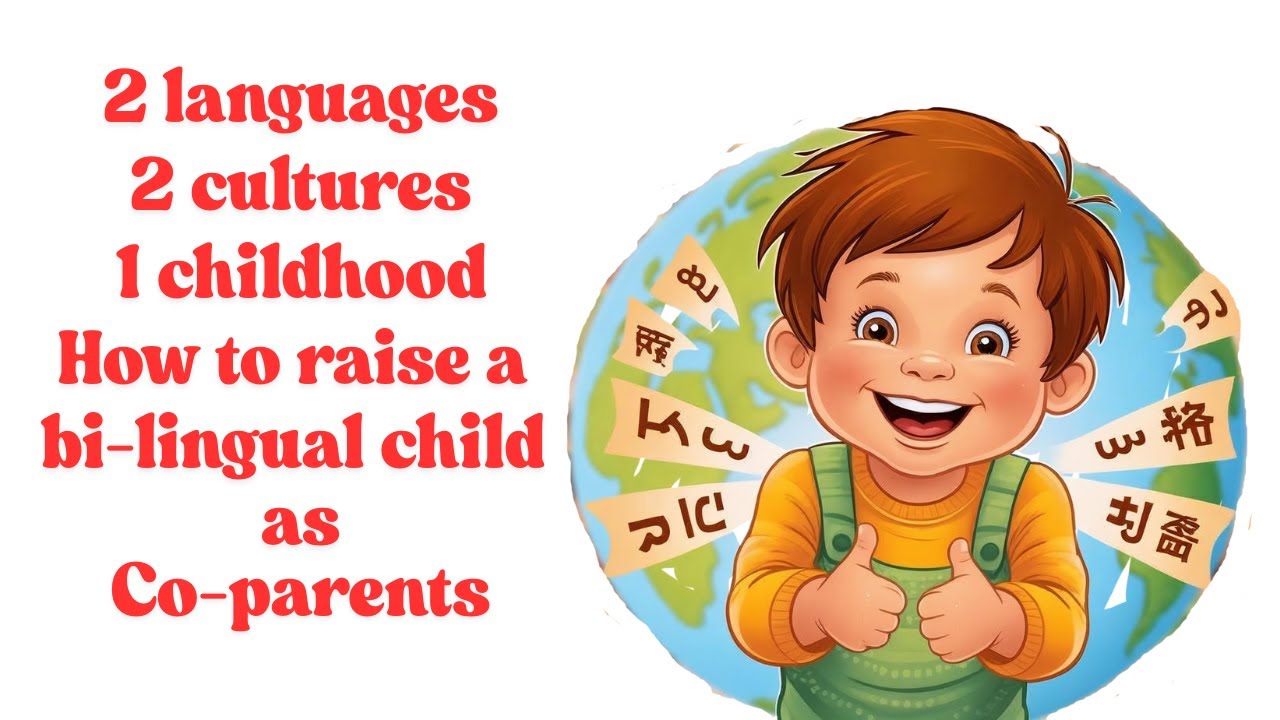 Two Languages, Two Cultures, One Childhood: Co-parents Raising a ...