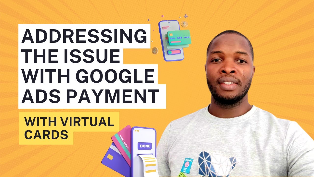 Addressing the Issue with Google Ads Payment with Virtual Cards - YouTube