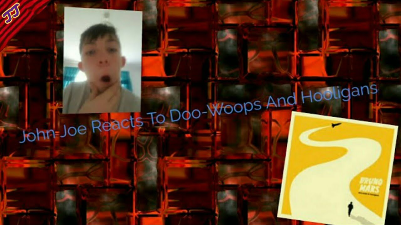John Joe Reacts To Bruno Mars Doo-Woops And Hooligans - YouTube