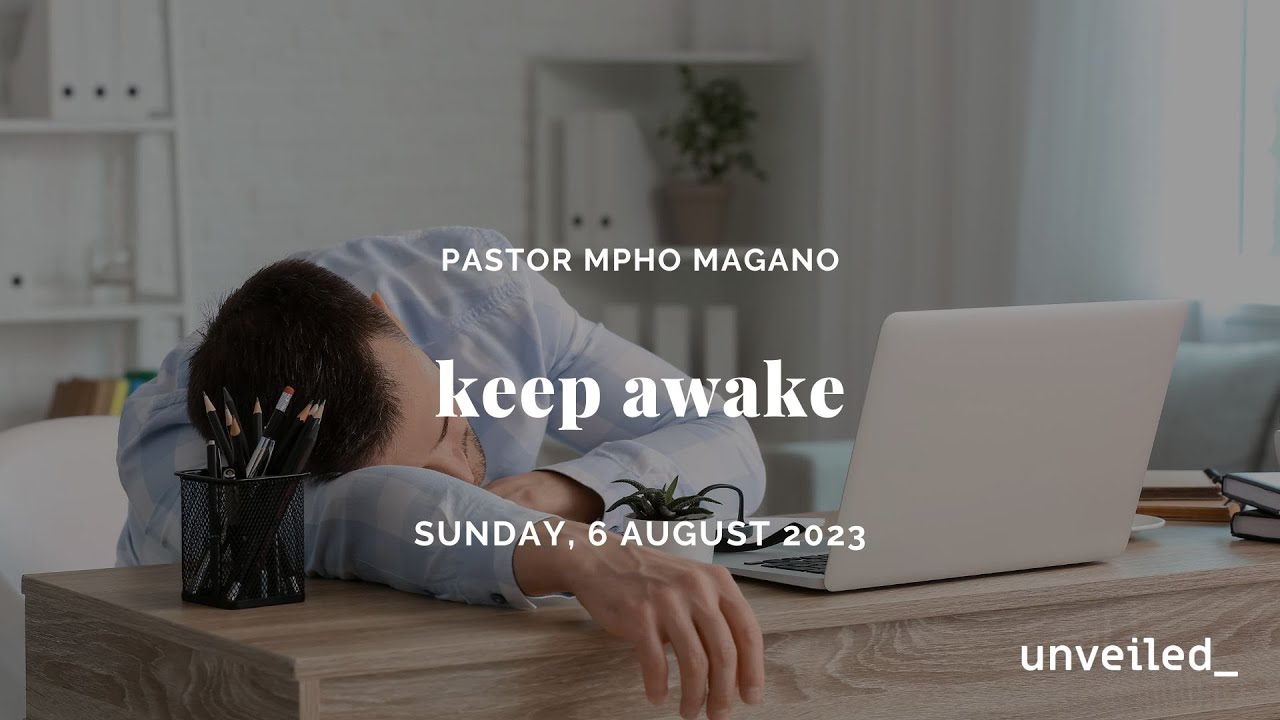 Keep Awake | Full Sermon | Mpho Magano - YouTube