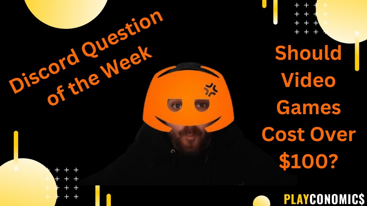 Should Video Games Cost Over $100? | Discord Question of the Week - YouTube