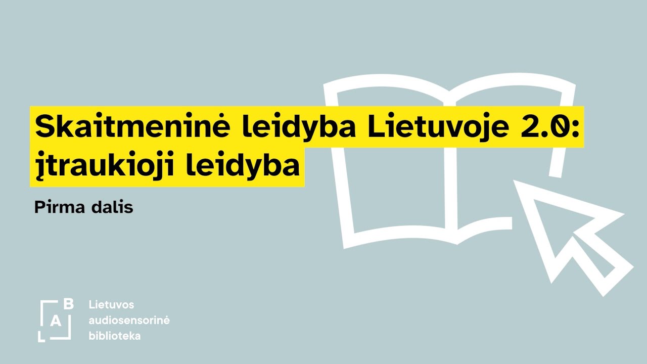 Skaitmeninė leidyba Lietuvoje 2.0: įtraukioji leidyba. Pirma dalis ...