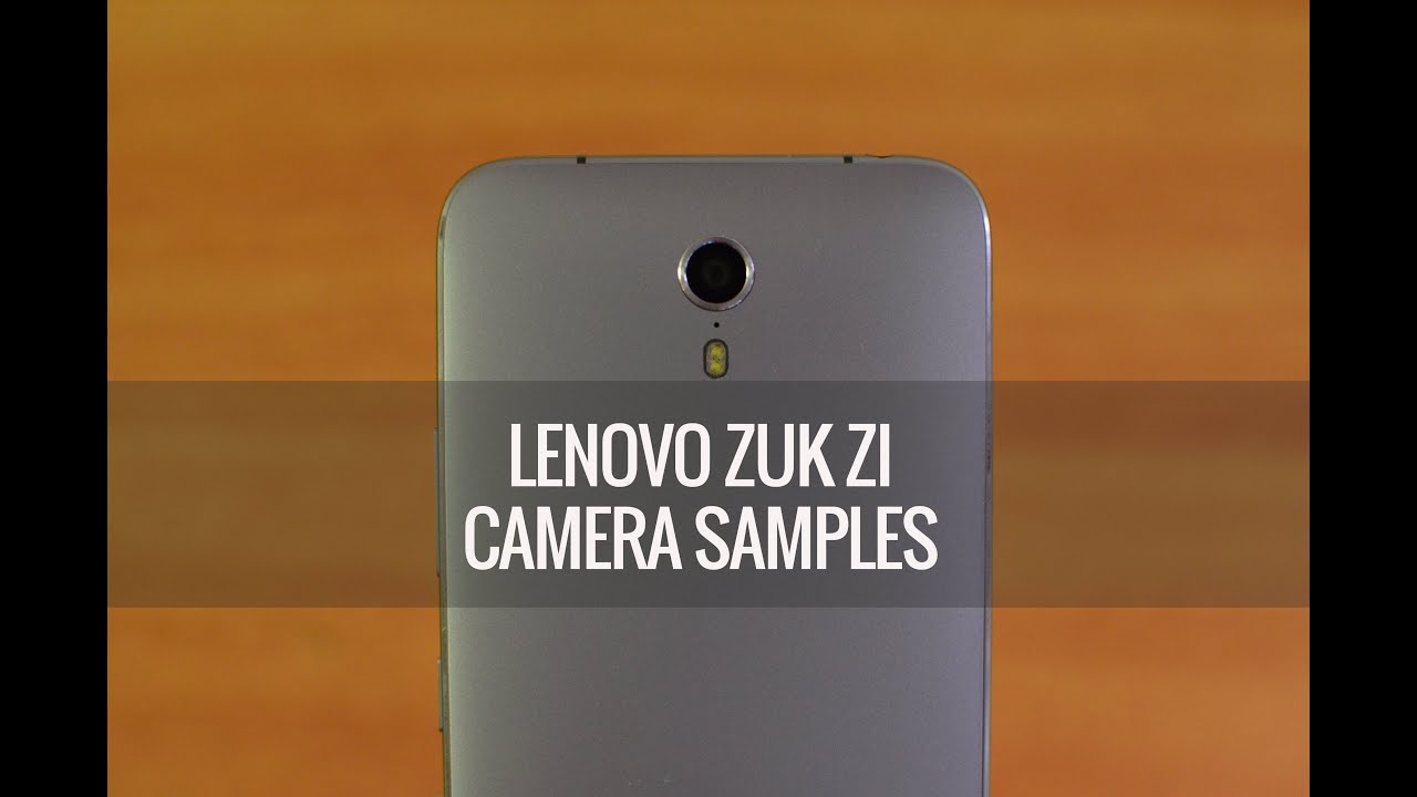 Lenovo ZUK Z1 Camera Samples (1080P)