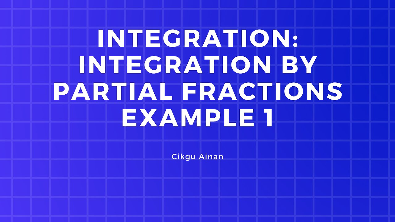 Integration: Integration by Partial Fractions Example 1 - YouTube