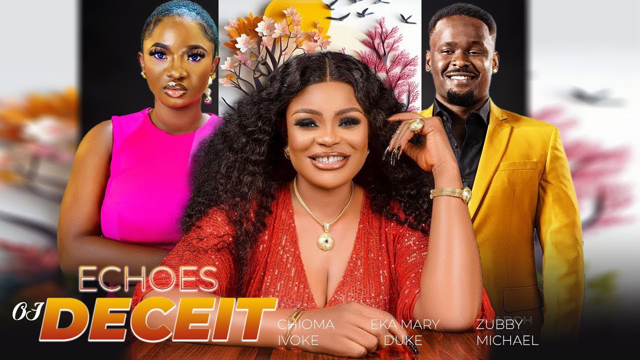 ECHOES OF DECEIT-ZUBBY MICHAEL, EKA MARY DUKE & CHIOMA IVOKE 2024 ...