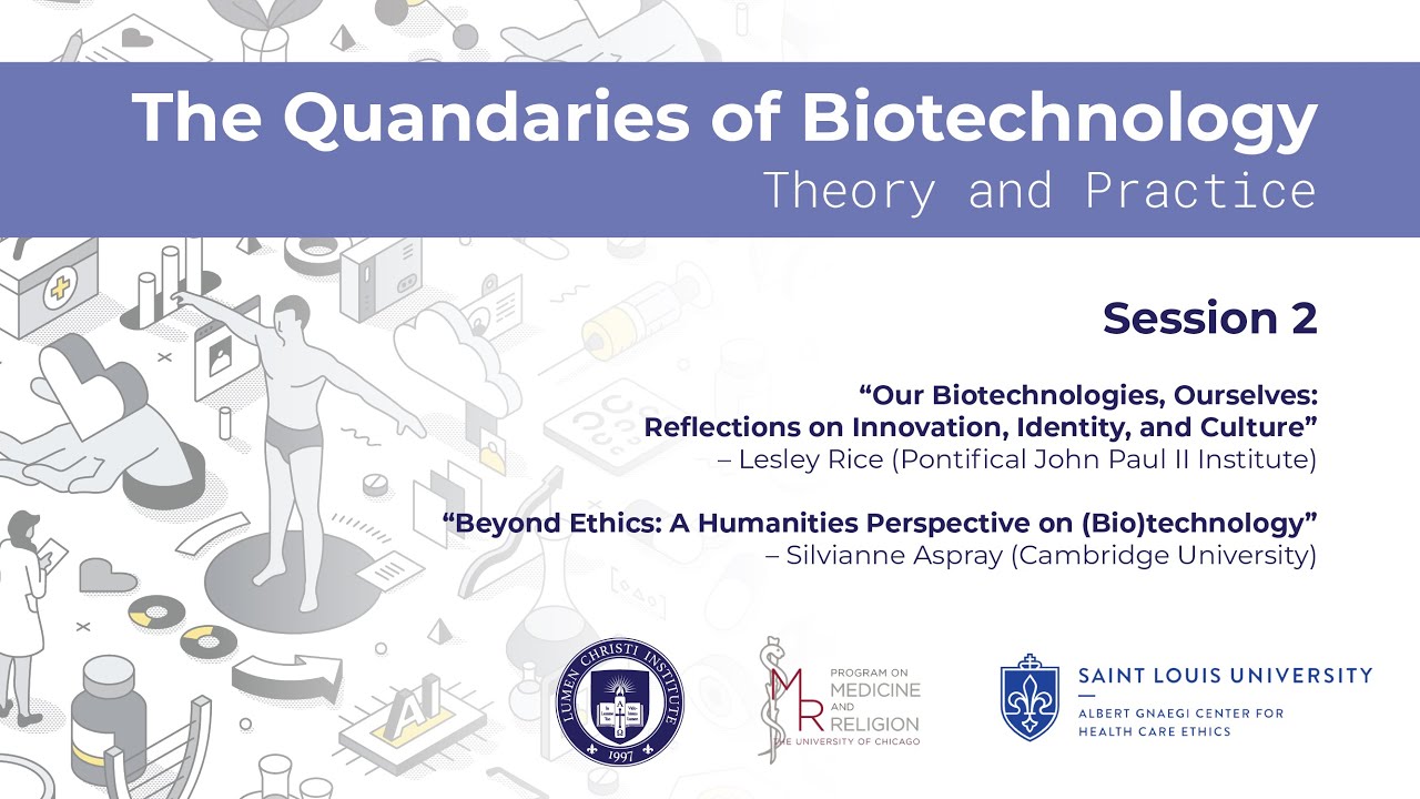 The Quandaries of Biotechnology: Theory and Practice – Session 2 - YouTube