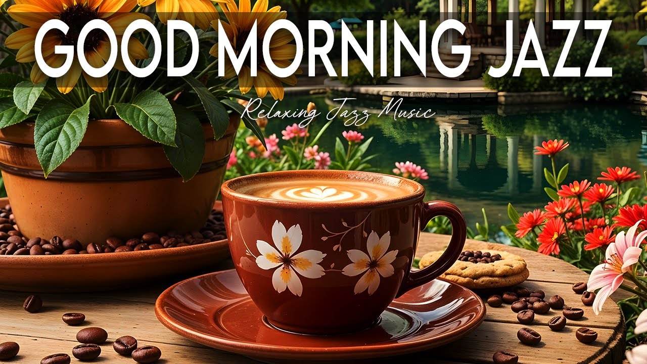 Good Morning Jazz ☕ Bossa Nova background for Happy Moods, Stress ...