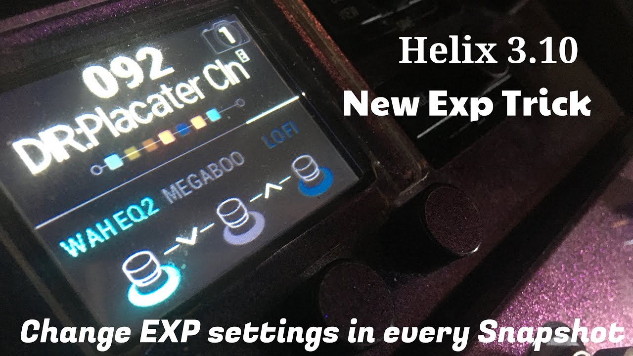 Helix 3.10 New Update! Check this new Exp Pedal Trick with Snapshots ...