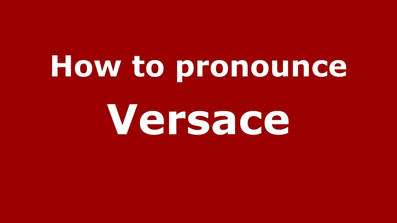How To Pronounce Versace Italian Italy PronounceNames YouTube how-to-pronounce-versace-italian-italy-pronouncenames-youtube