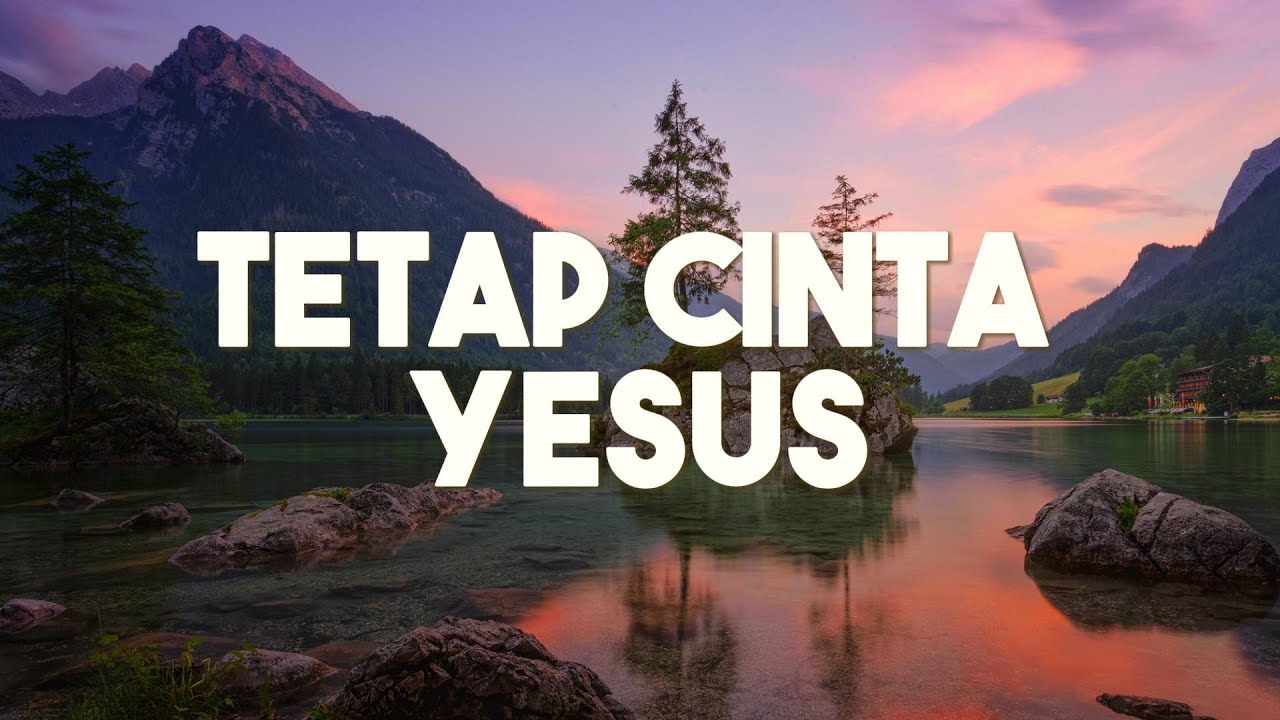 Tetap Cinta Yesus - Citra Scholastika (Lirik) - YouTube