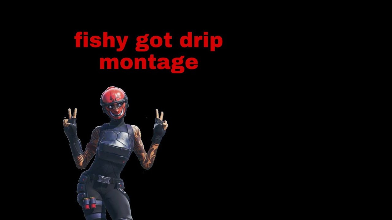 Fishy got drip montage - YouTube