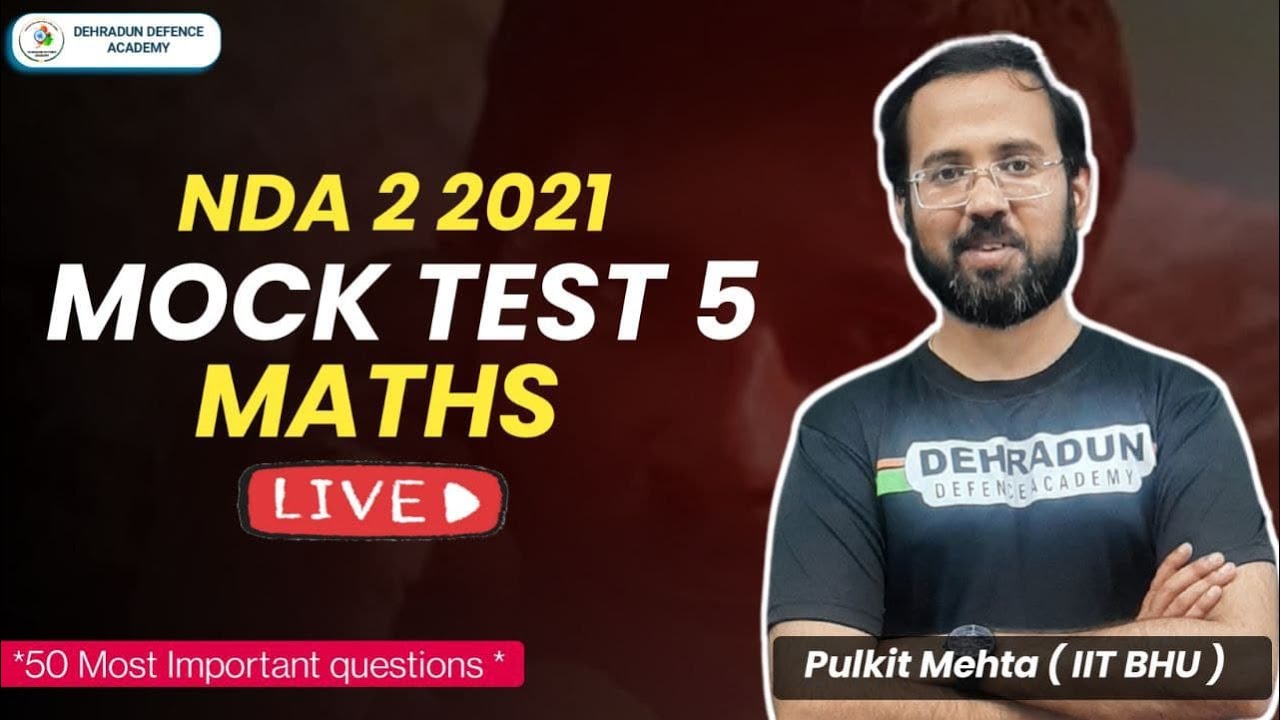 NDA Maths Mock Test 5 | NDA preparation | NDA 2021 Maths | by Pulkit ...