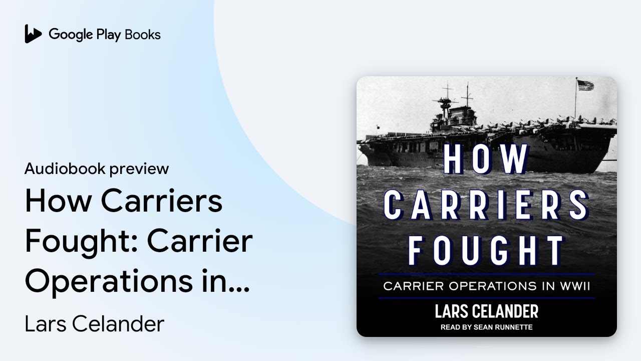 How Carriers Fought: Carrier Operations in… by Lars Celander ...