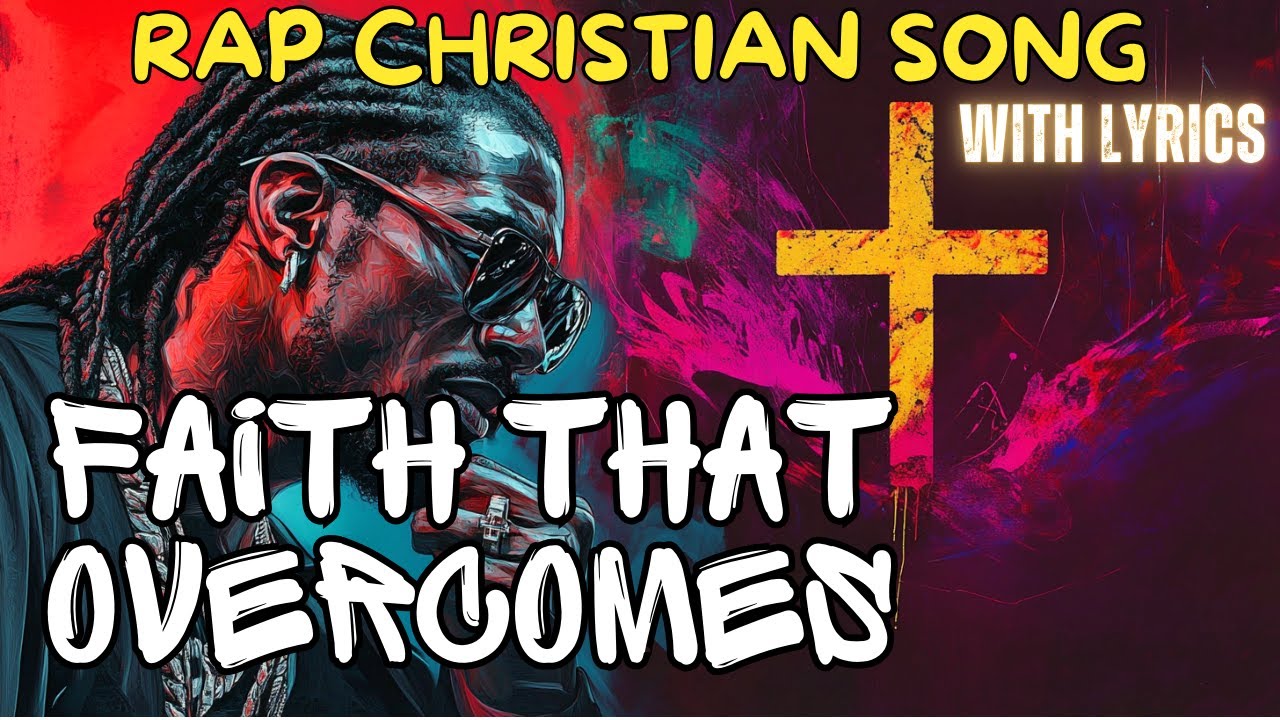 Faith That Overcomes - Rap Christian Song WITH LYRICS | Rap Christian ...