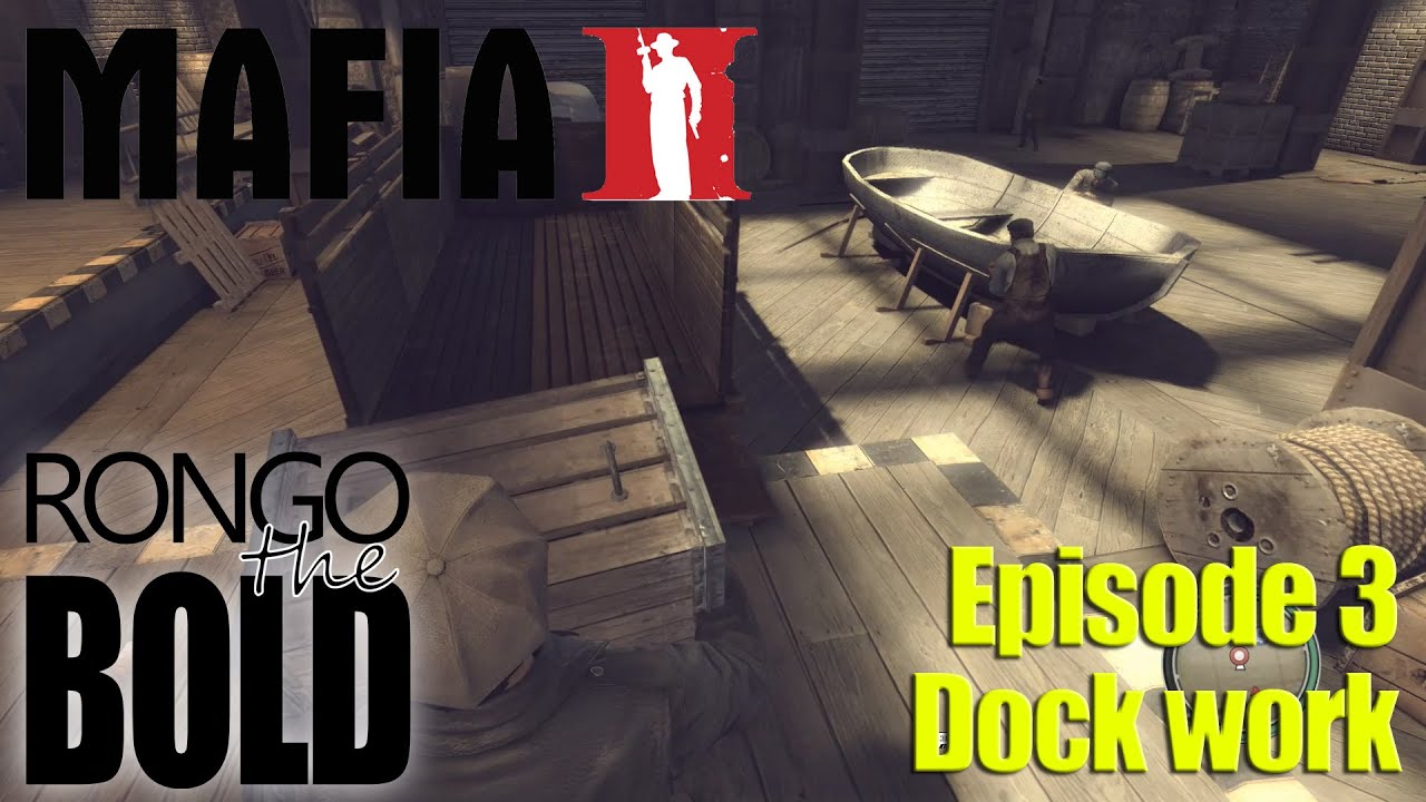 Rongo Completes Mafia 2 | Episode 3 | Dock work - YouTube