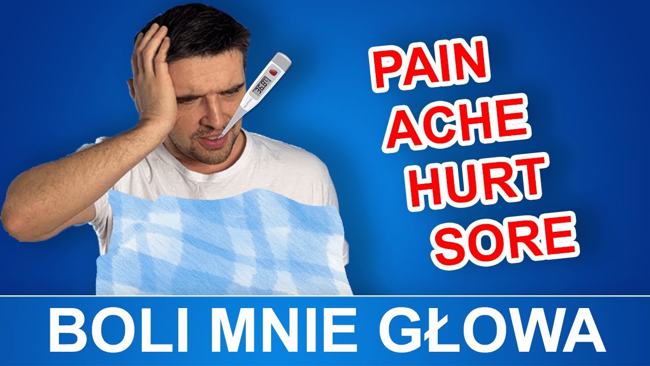 Jak powiedzieć "boli mnie głowa" po angielsku? - YouTube