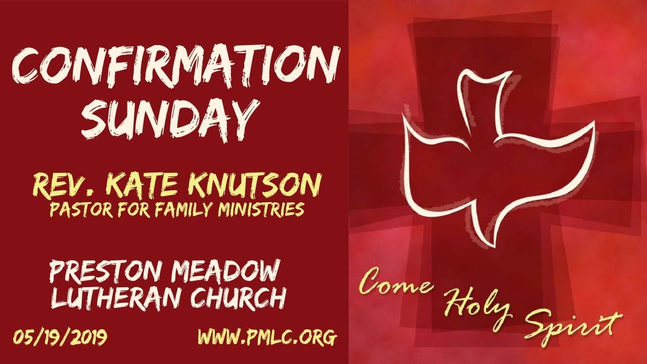 Pastor Kate's Confirmation Day Sermon and Confirmation Service - 05/19 ...