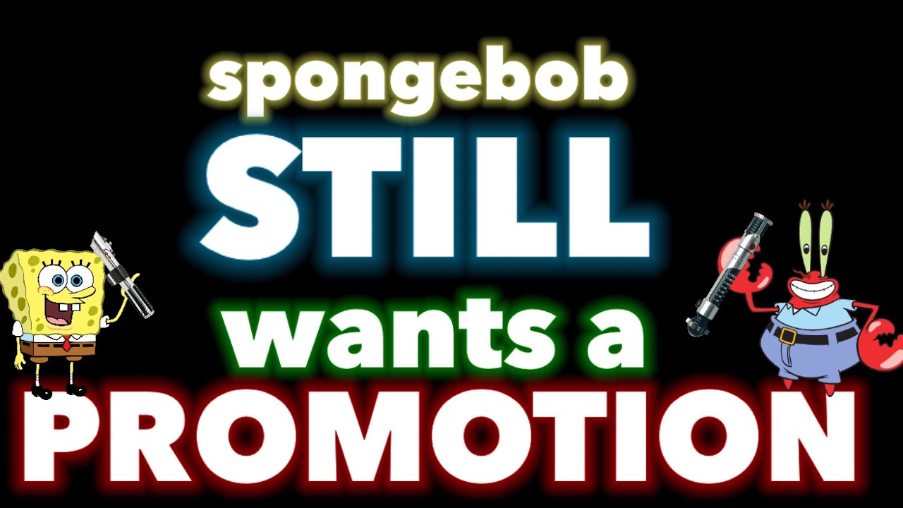 Spongebob STILL Wants A Promotion YouTube spongebob-still-wants-a-promotion-youtube
