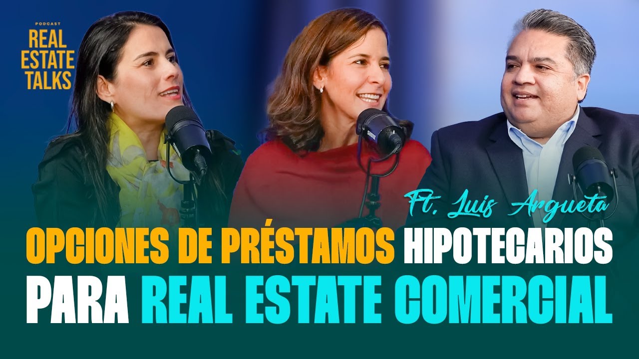 EP 95 - Luis Argueta - Opciones de Préstamos Hipotecarios para Real ...