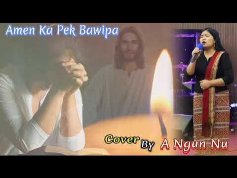 Amen Ka Pek Bawipa ( A Ngun Nu ) - YouTube