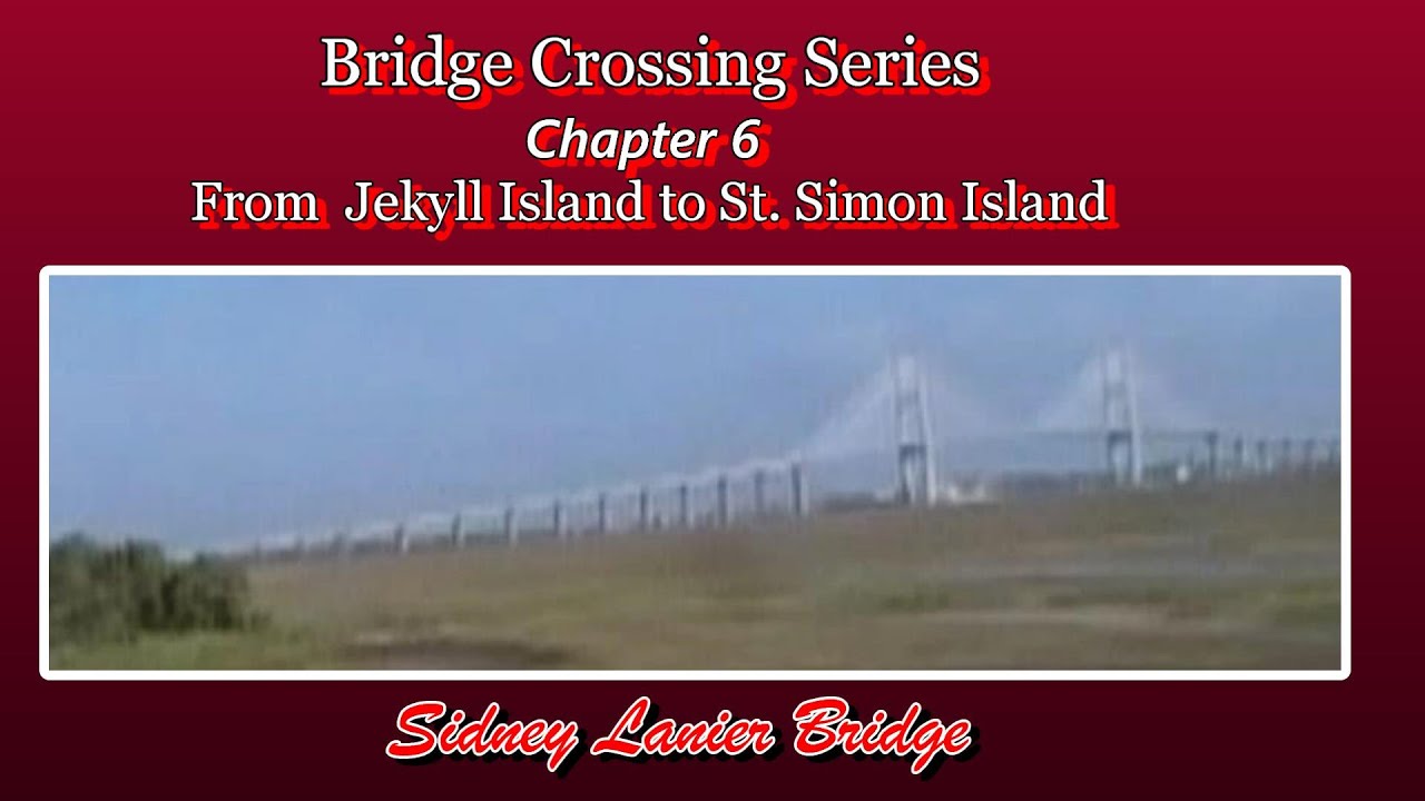 Bridge Crossing Series: Sidney Lanier Bridge Crossing from Jekyll ...
