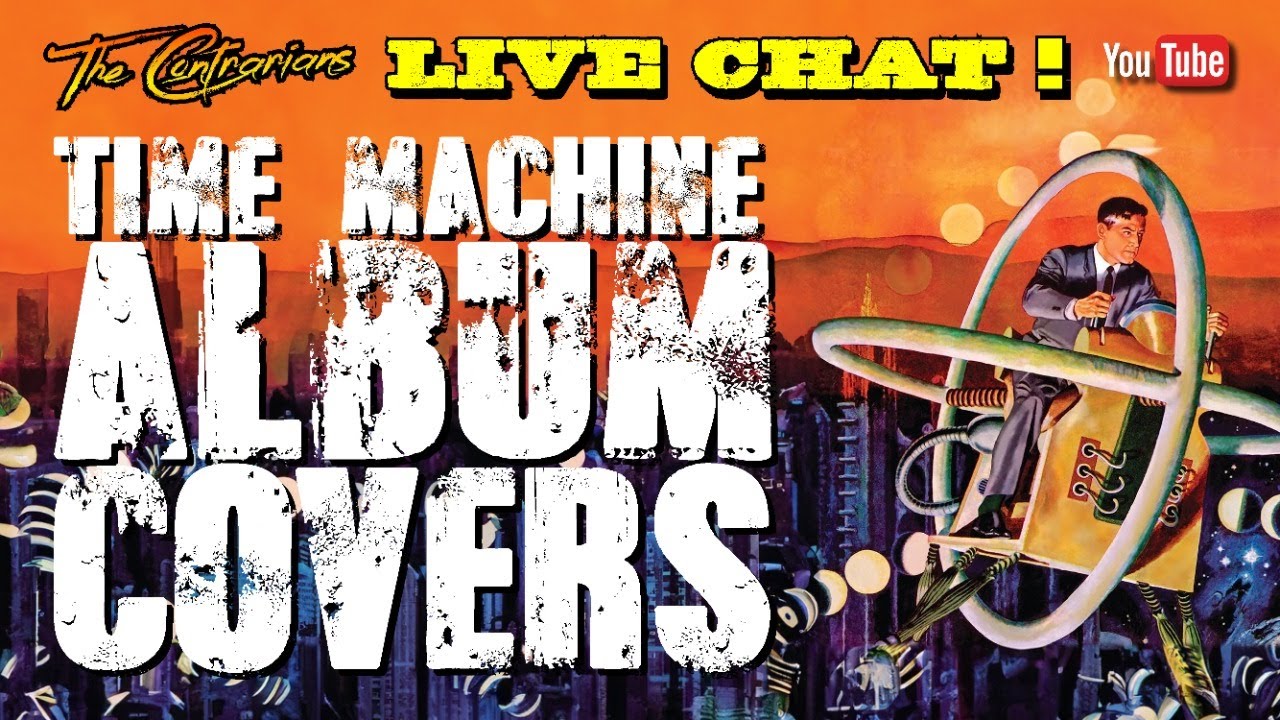 LIVE! Contrarians Chat: Band Logos: TIME MACHINE ALBUM COVERS - YouTube