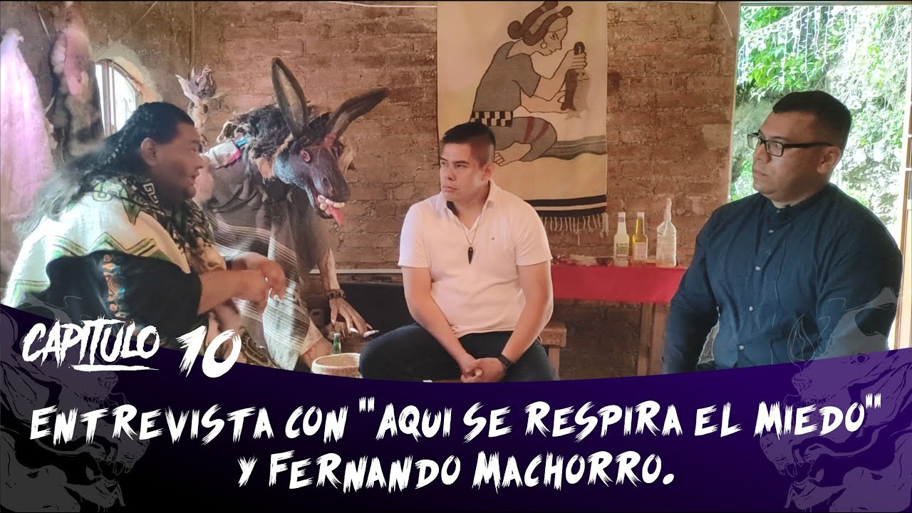 DEVORANDO LEYENDAS CAP 10: Entrevista con "Aquí se respira el miedo" y Fernando Machorro. - YouTube