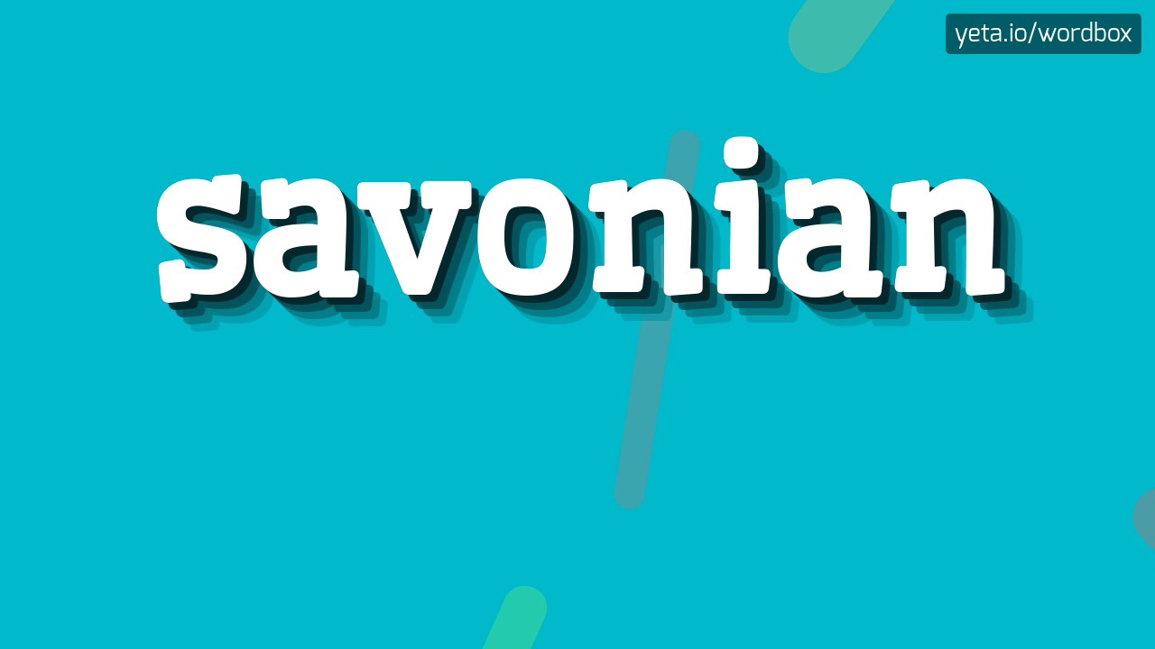 HOW TO SAY SAVONIAN? #savonian - YouTube