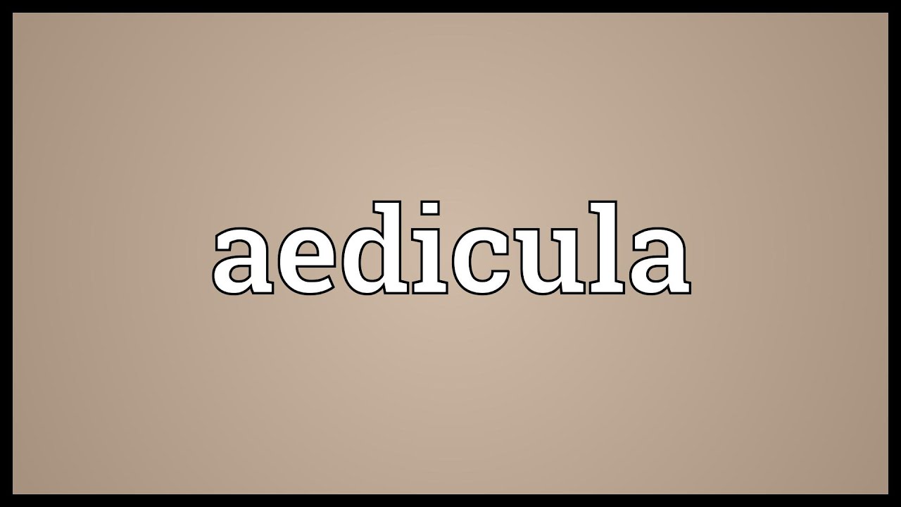 Aedicula Meaning - YouTube