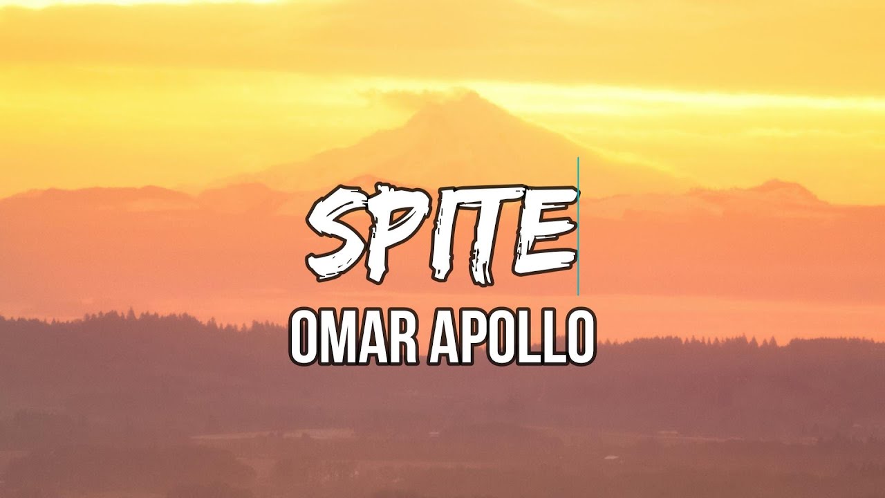 Omar Apollo - Spite (lyrics) | I don't wanna hit you back on purpose ...