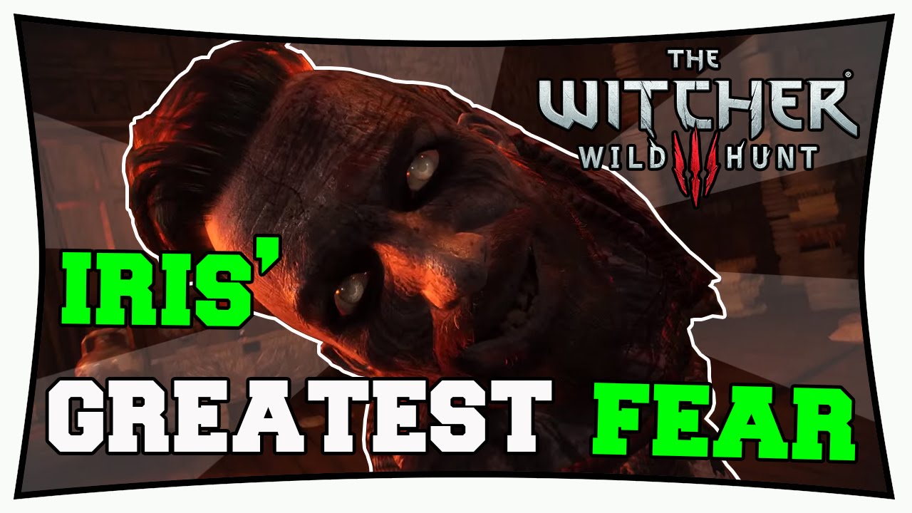 How to Kill Iris' Greatest Fear in the Witcher 3 - YouTube