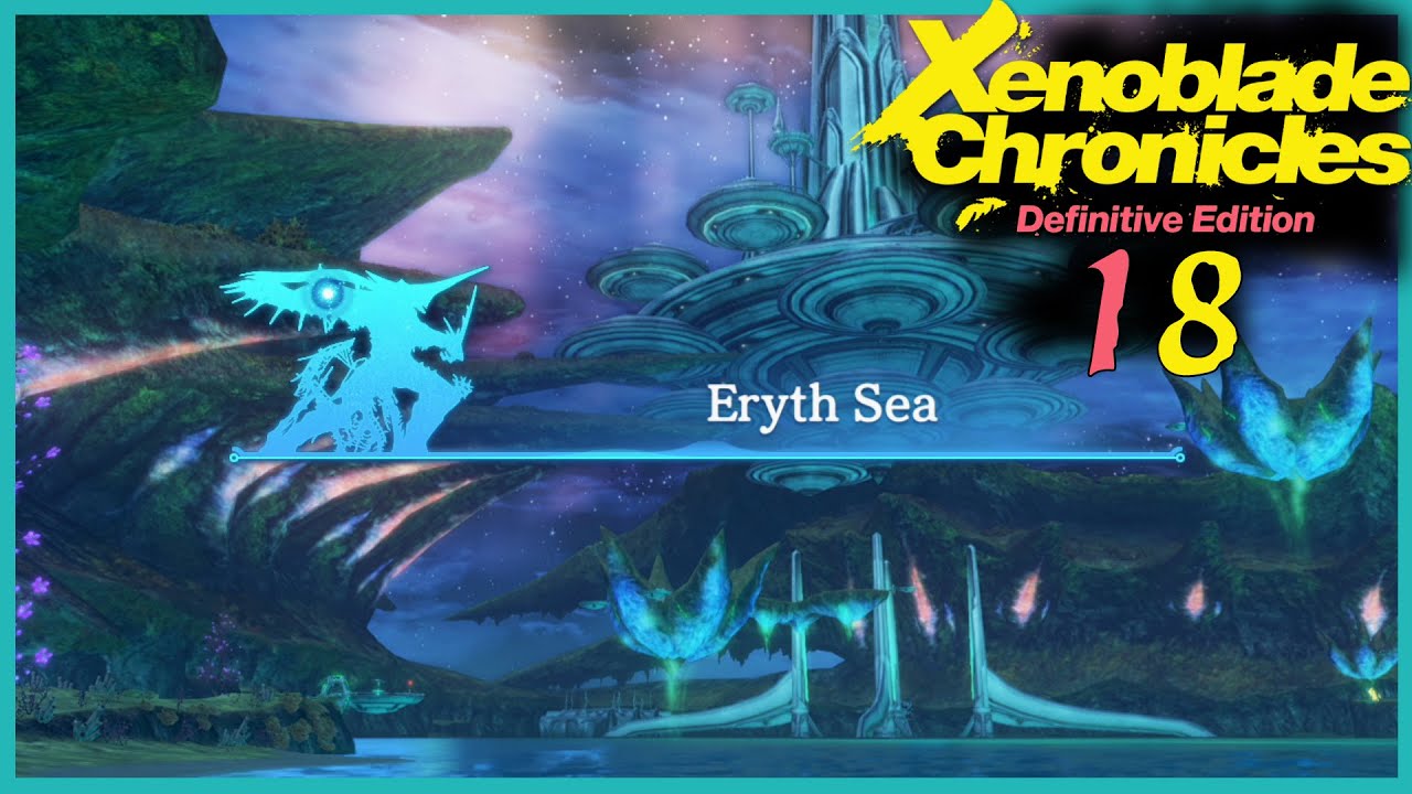 Xenoblade Chronicles DE Playthrough Part 18 -Eryth Sea- - YouTube